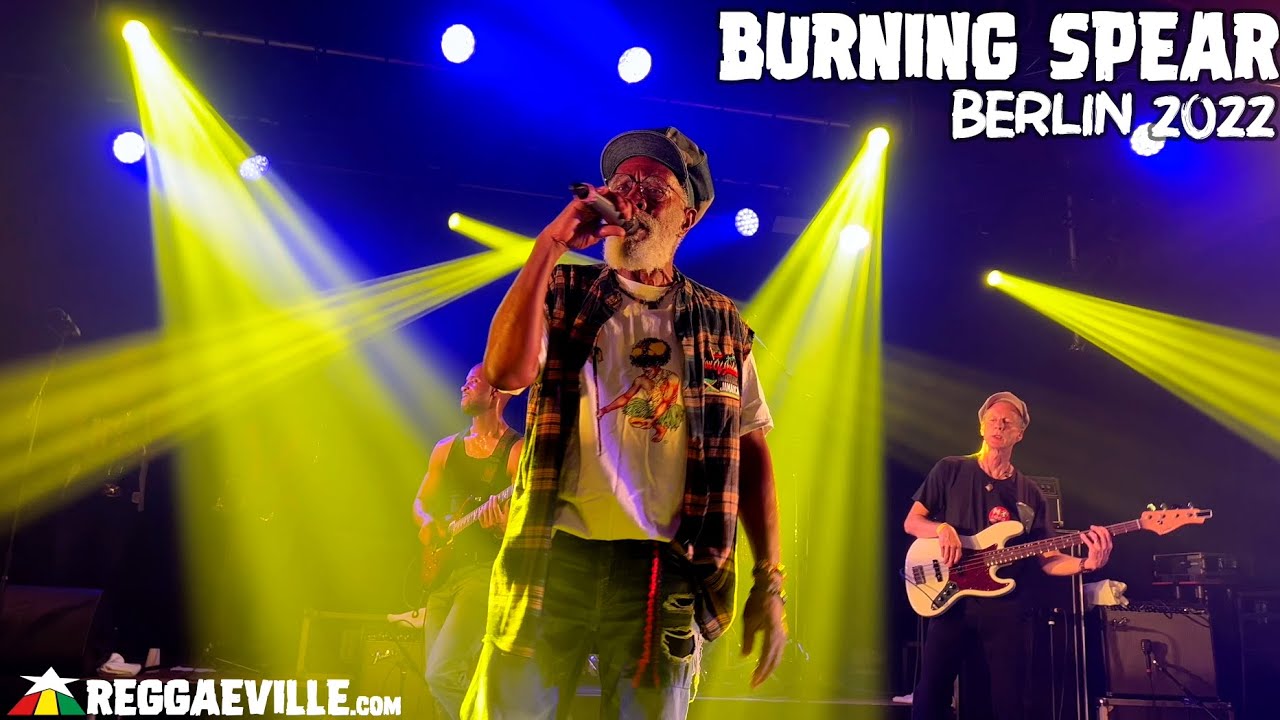 Burning Spear The Burning Band Pick Up The Pieces Live In Berlin burning-spear-the-burning-band-pick-up-the-pieces-live-in-berlin