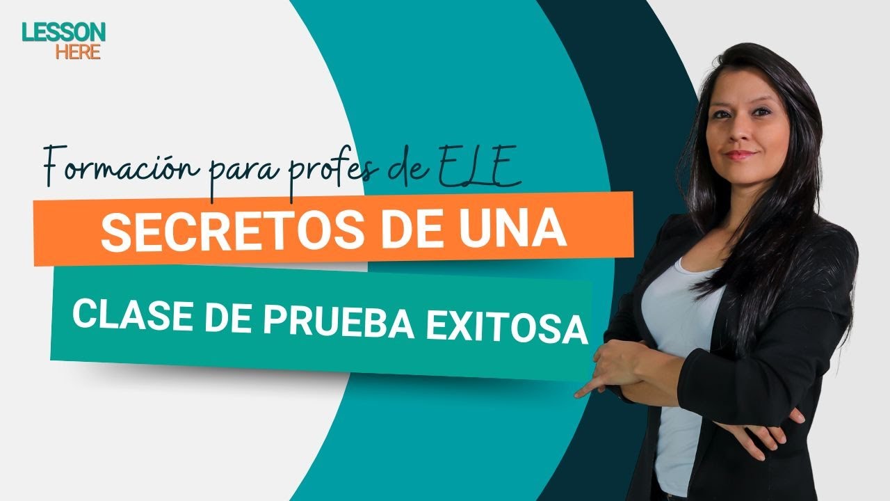 Secretos para una clase de prueba exitosa | Clases de español online ...