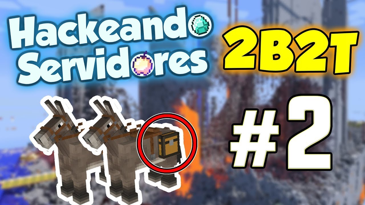 2B2T + HACKEANDO SERVIDORES DE MINECRAFT EP.17 2B2T | SSAMU - YouTube
