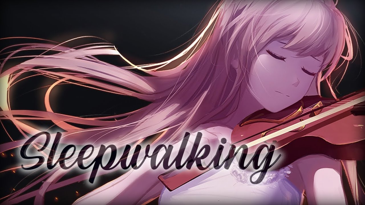 Nightcore - Sleepwalking - YouTube