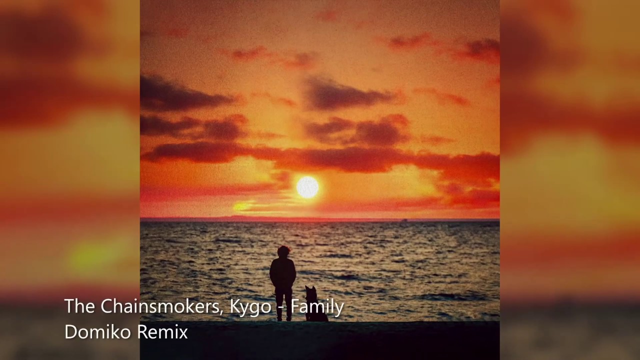 The Chainsmokers, Kygo - Family (Domiko Remix) - YouTube