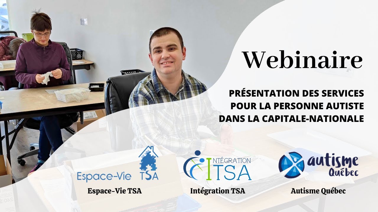 Webinaire collectif - Intégration TSA, Espace-Vie TSA et Autisme Québec ...
