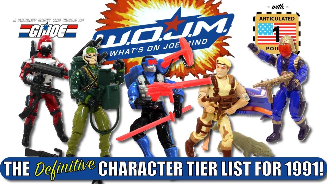 WOJM 301: The Definitive GI Joe Character Tier List For 1991 ...