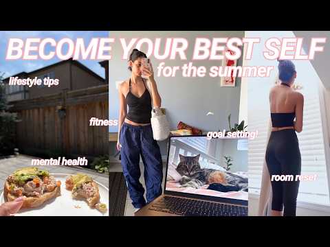 become YOUR BEST SELF for the summer w me☀️ *goals, fitness, lifestyle tips, room reset*