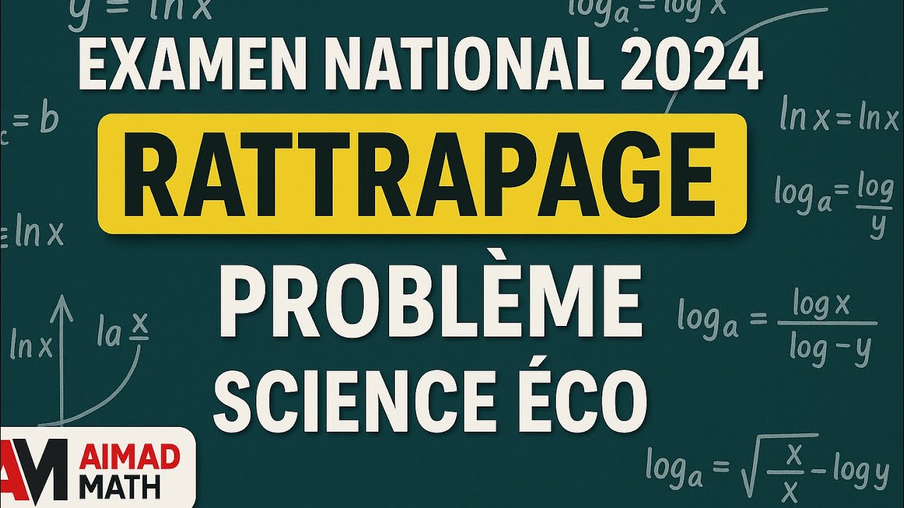 Examen national math 2024 rattrapage || problème || science économique ...
