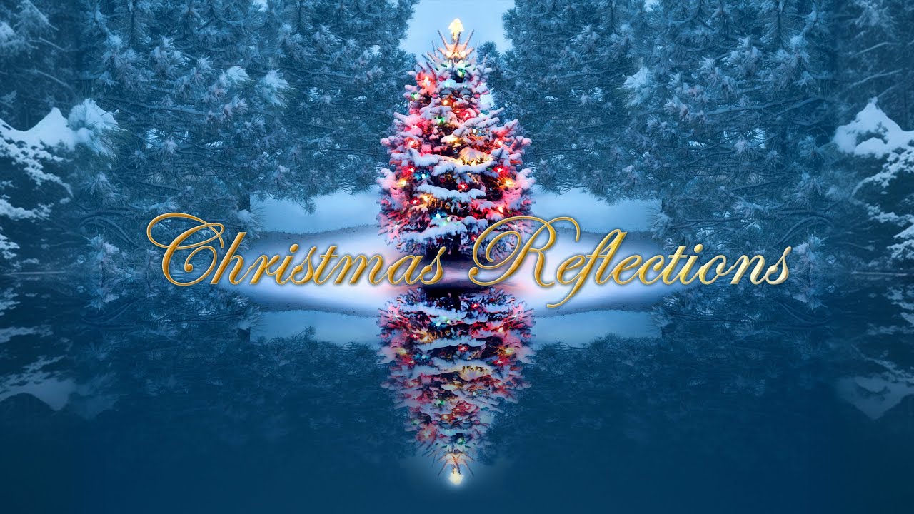 Christmas Reflections - YouTube