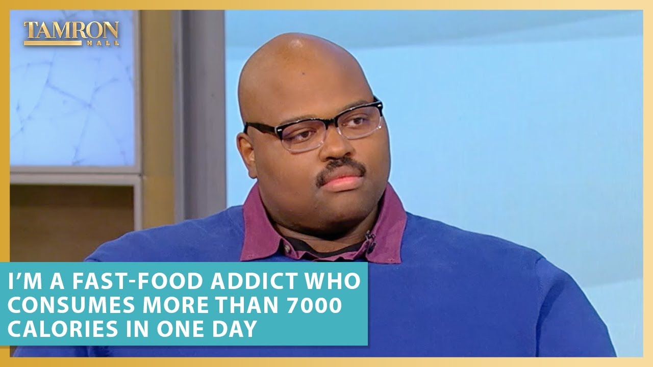 I’m a Fast-Food Addict Who Consumes More Than 7000 Calories in One Day ...
