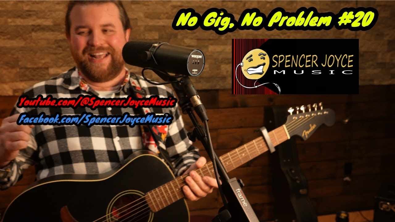 No Gig, No Problem #20 | Spencer Joyce Music - YouTube
