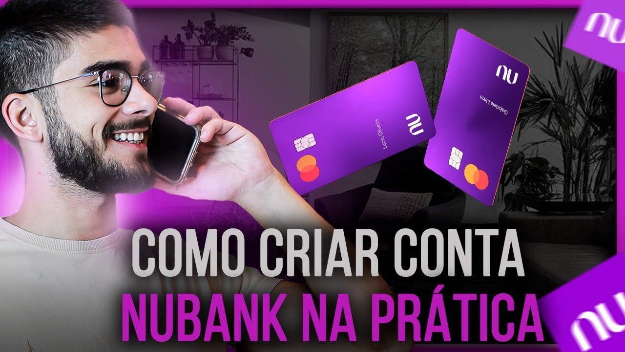 PASSO A PASSO DE COMO CRIAR CONTA NA NUBANK, NA PRÁTICA | O GUIA ...