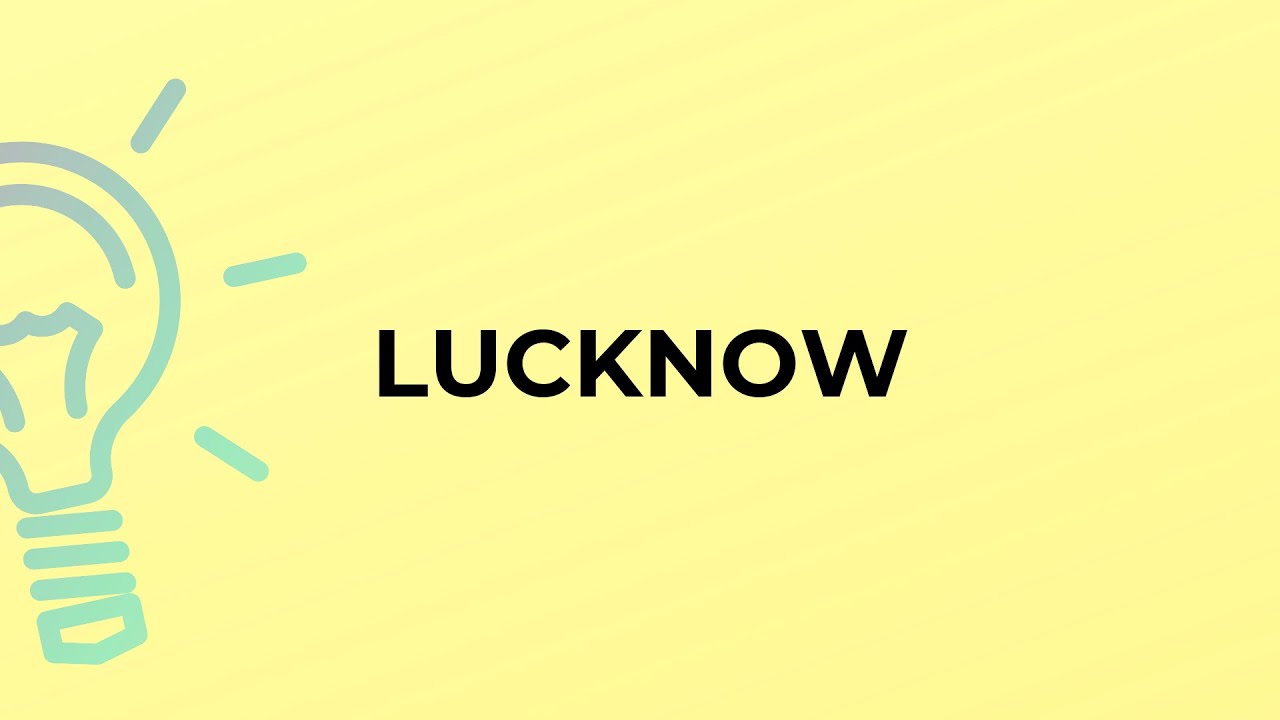 What is the meaning of the word LUCKNOW? - YouTube