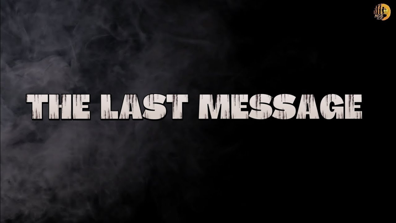 THE LAST MESSAGE | SHORT FILM || MOB FILMS UG - YouTube