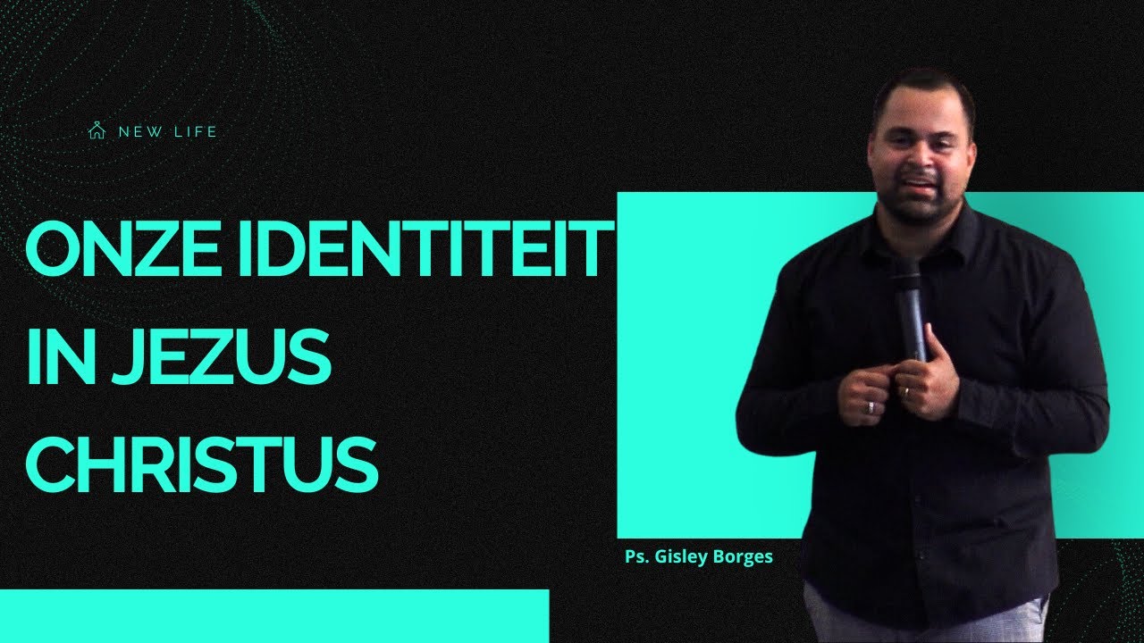 Onze Identiteit In Jezus Christus | Gisley Borges - YouTube
