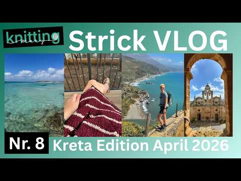 Strick-VLOG 08 - Kreta Edition - Bandol Tee aus der Cottonwaves & Wandern auf Kreta