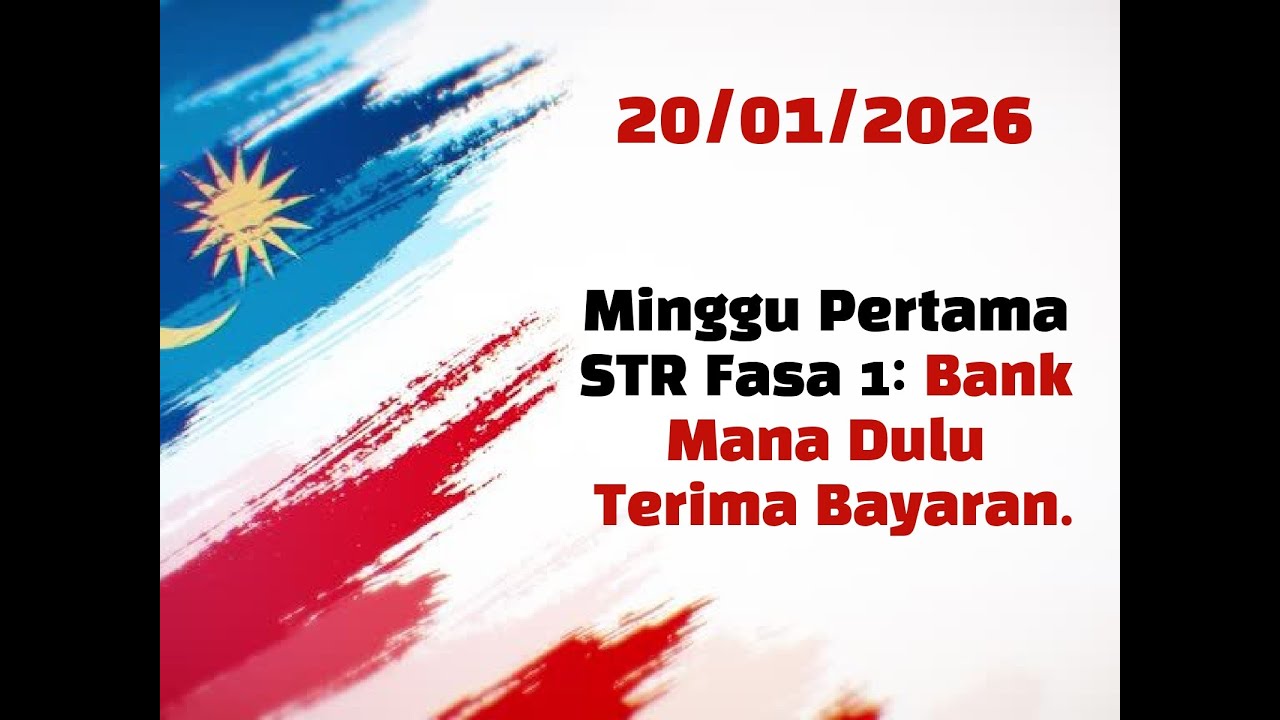 [TERKINI] Minggu Pertama STR Fasa 1: Bank Mana Dulu Terima Bayaran ...