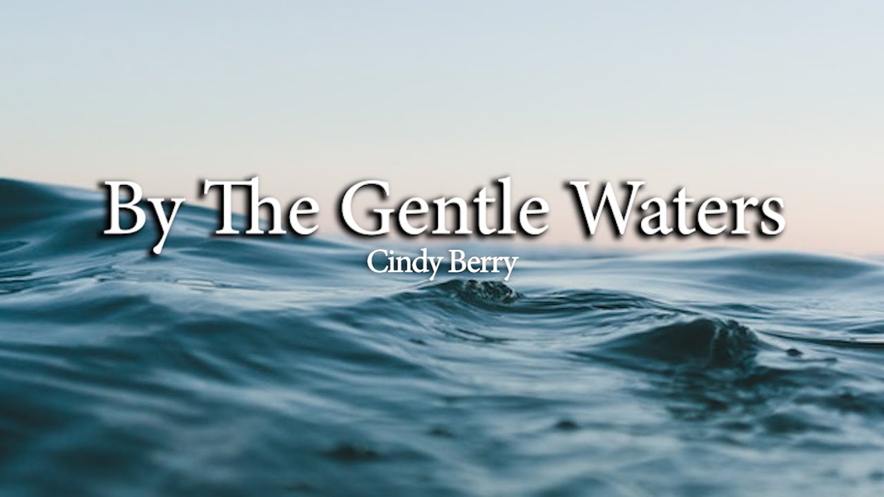 By The Gentle Waters | Cindy Berry | Piano Accompaniment - YouTube