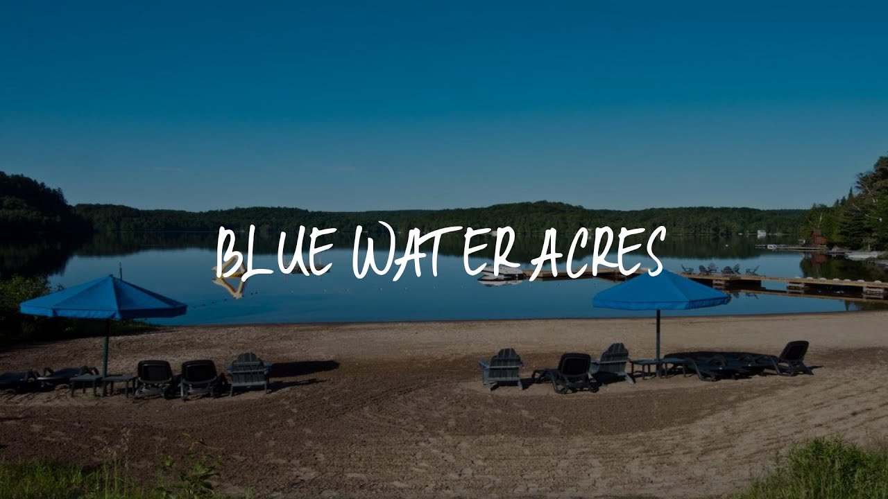 Blue Water Acres Review - Huntsville , Canada - YouTube
