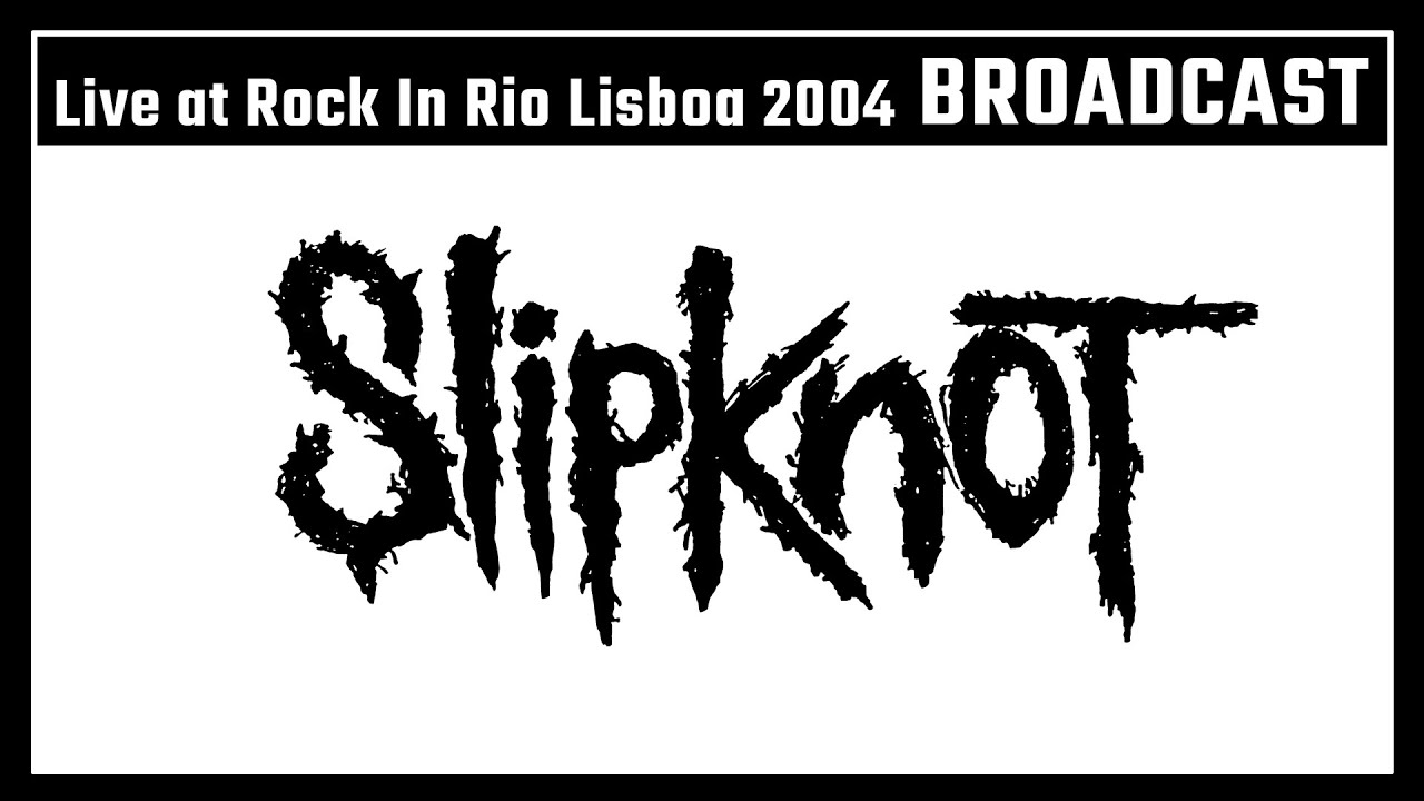 Slipknot - Live at Rock In Rio Lisboa 2004 [Broadcast720] - YouTube
