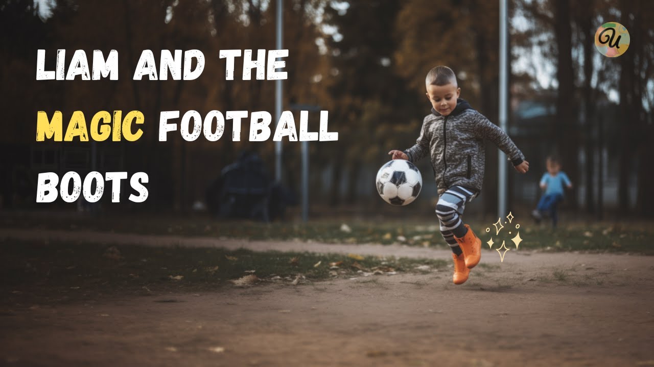 Inspirational Story | Liam and the Magic Football Boots - YouTube