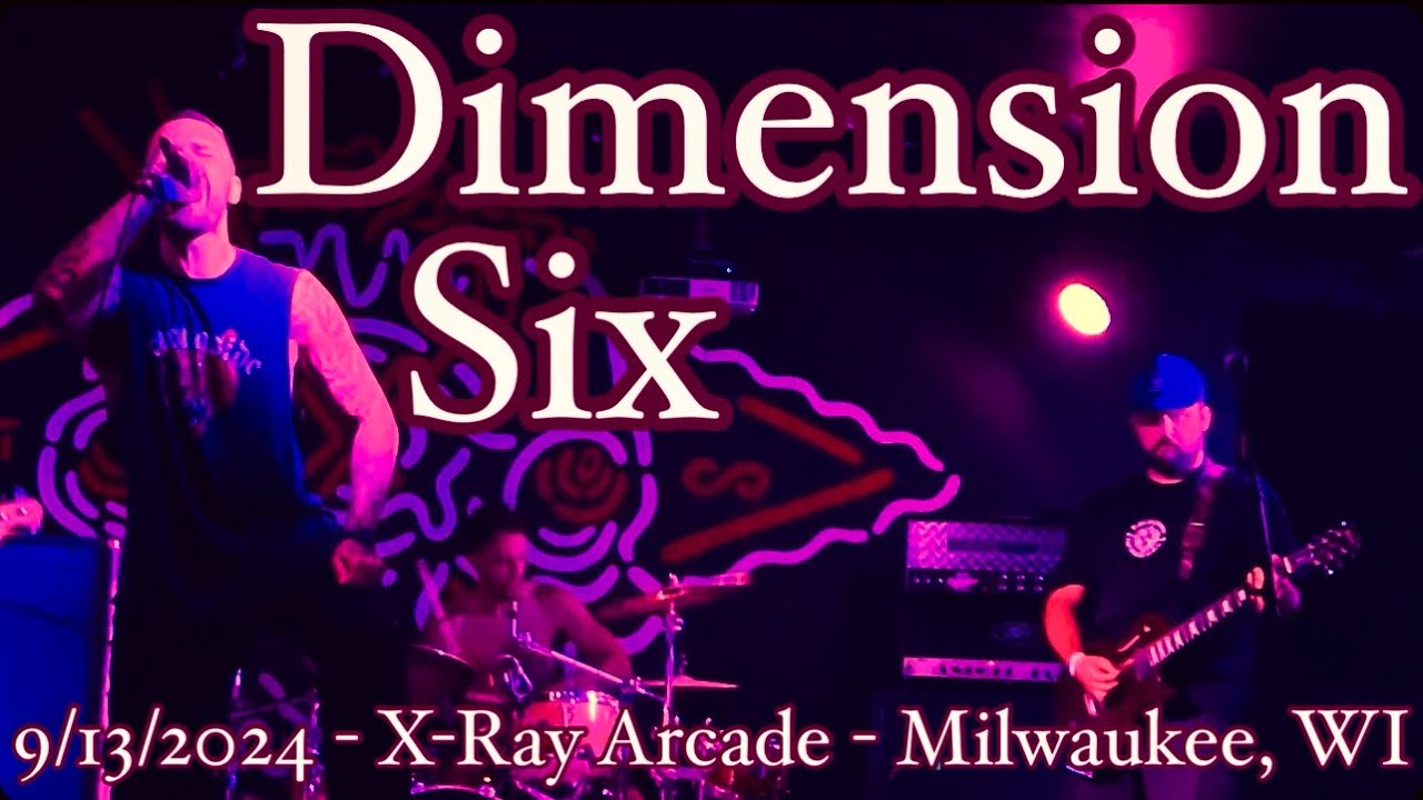 DIMENSION SIX- Full Set (Live) - 9/13/2024 - X-Ray Arcade - Milwaukee ...