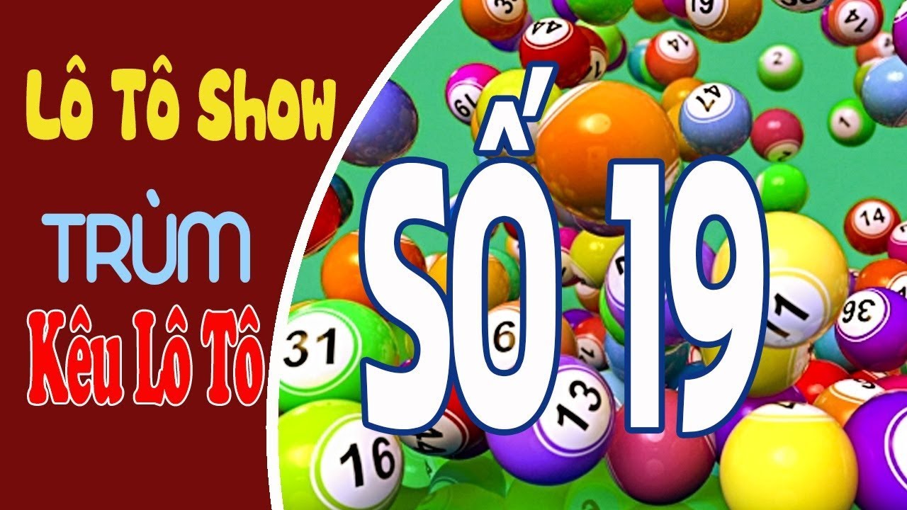 Lô Tô Show – Trùm Kêu Lô Tô Con Số 19 – LoTo Show - YouTube