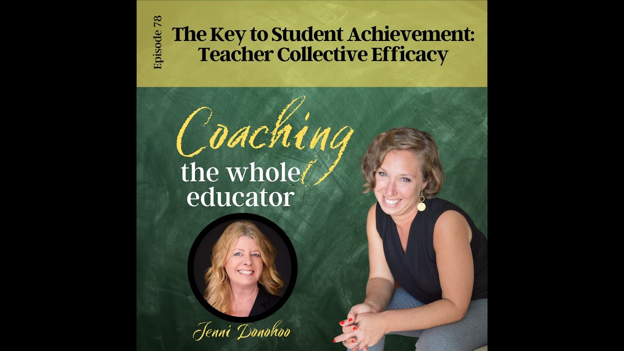 #78: The Key to Student Achievement:Teacher Collective Efficacy - YouTube