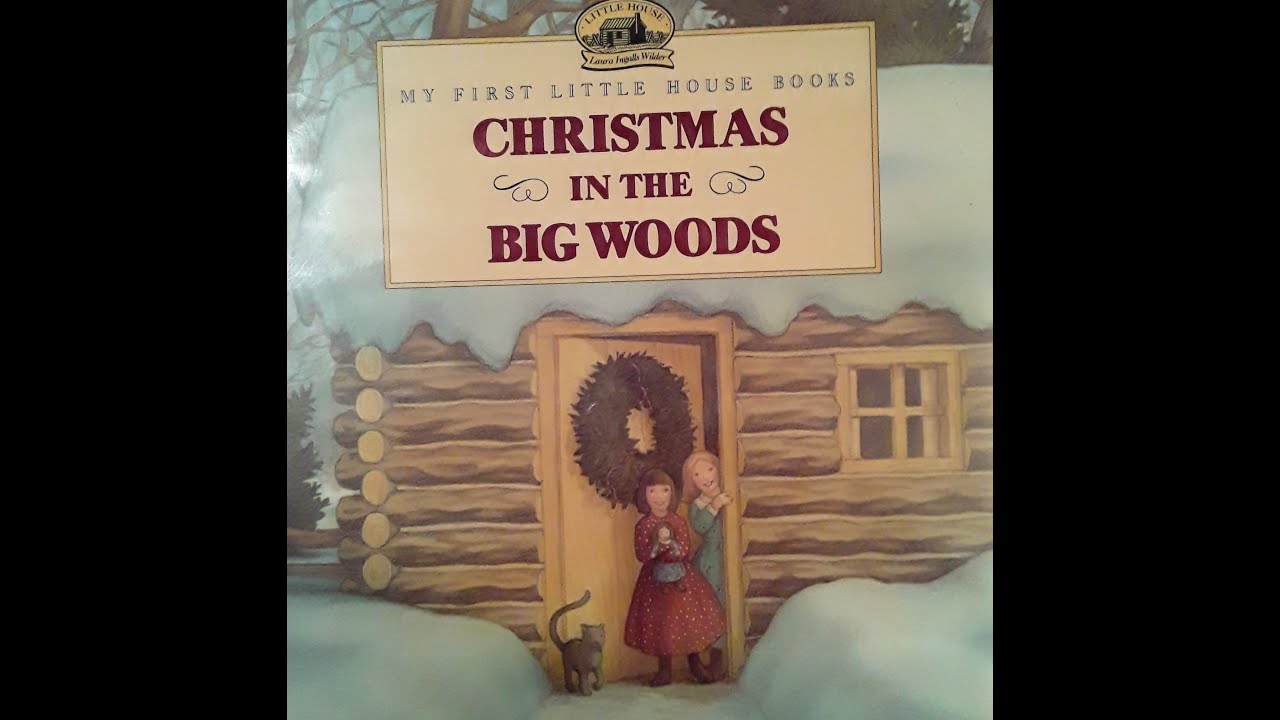 Christmas in the Big Woods by Laura Ingalls Wilder ( My First Little ...