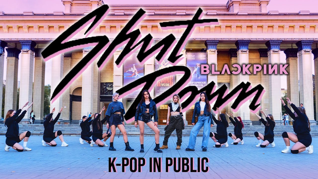 [K-POP IN PUBLIC] [ONE TAKE] BLACKPINK 블랙핑크 - ‘Shut Down’ dance cover ...