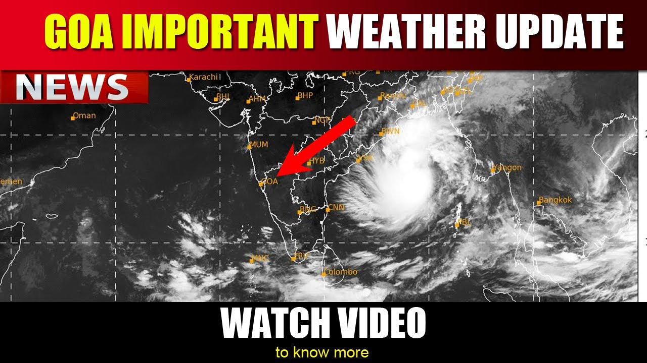 GOA IMPORATANT WEATHER UPDATE : 23 October 2024 - YouTube