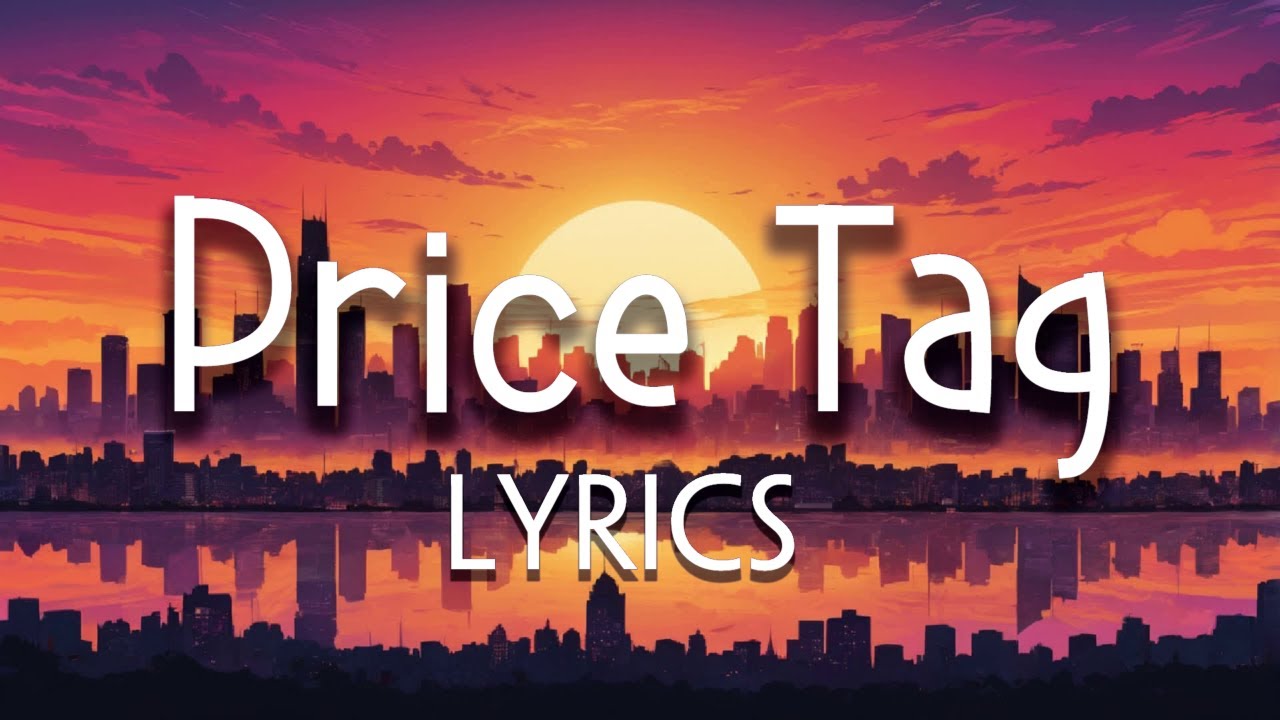 Price Tag - Jessie J (Lyrics) - YouTube