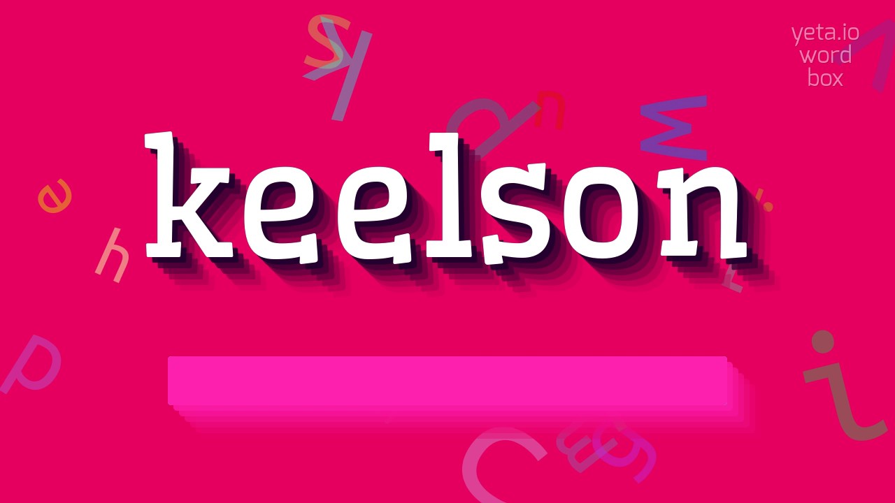 How to say "keelson"! (High Quality Voices) - YouTube