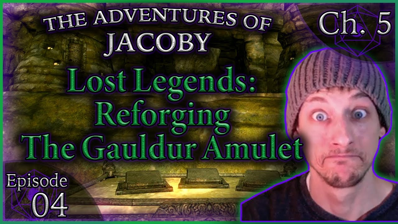 Reforging The Gauldur Amulet [Skyrim] The Adventures of Jacoby: Chapter ...