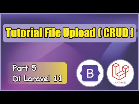 Tutorial Create Read Update Delete (CRUD) di Laravel 11 MySQL 2024 (Part 5 File Upload) - YouTube