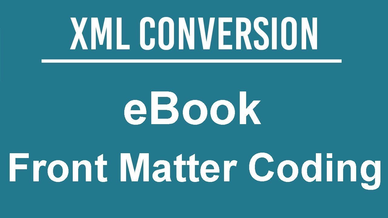 XML CONVERSION ebook Front Matter Coding #xml #xmlfile #epub #ebook ...