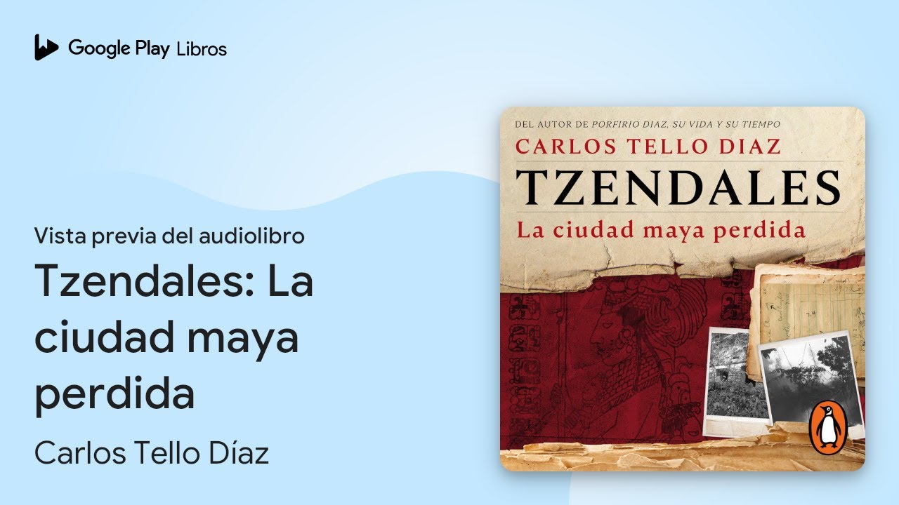 Tzendales: La ciudad maya perdida de Carlos Tello Díaz · Vista previa ...