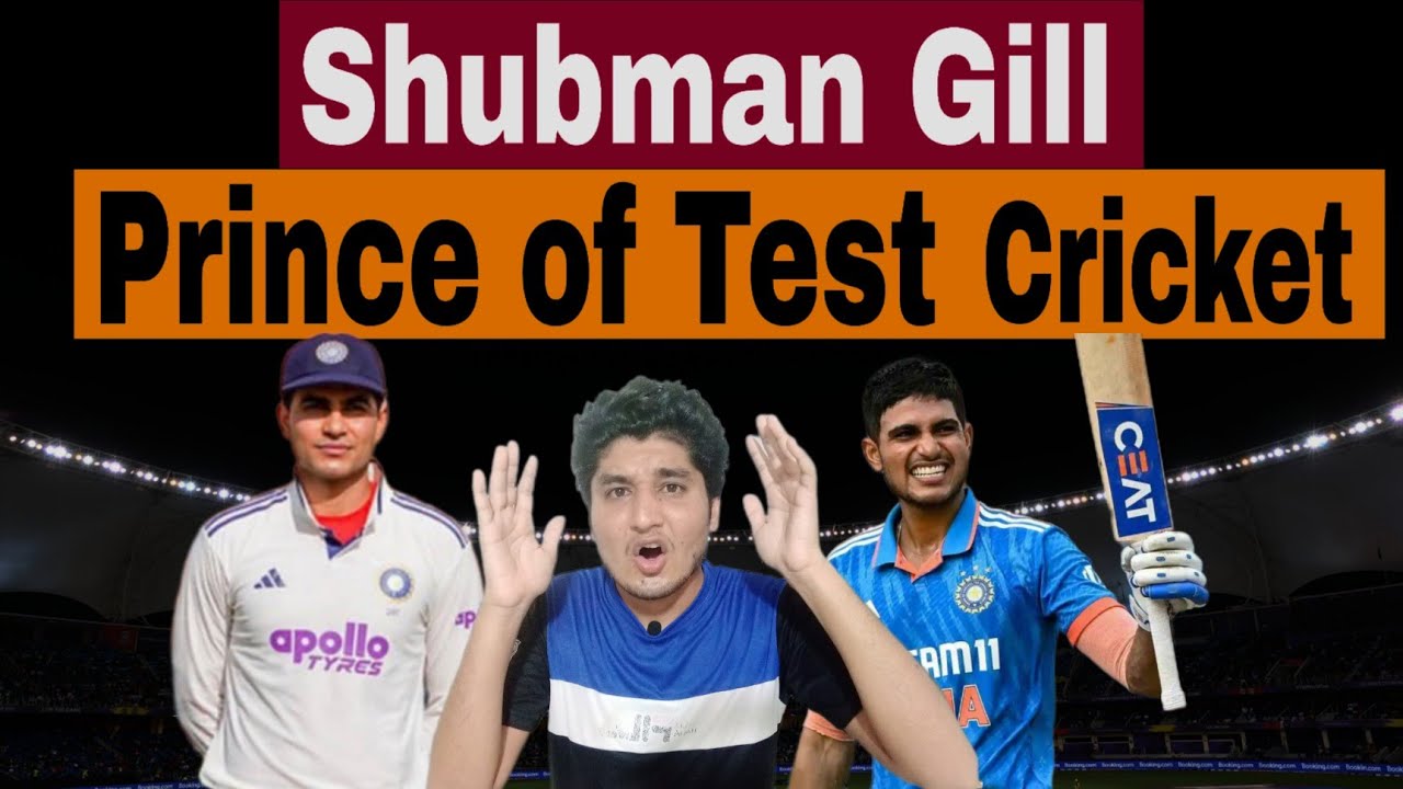 Shubman Gill - Prince of Test Cricket For a Reason Why ... ?? - YouTube