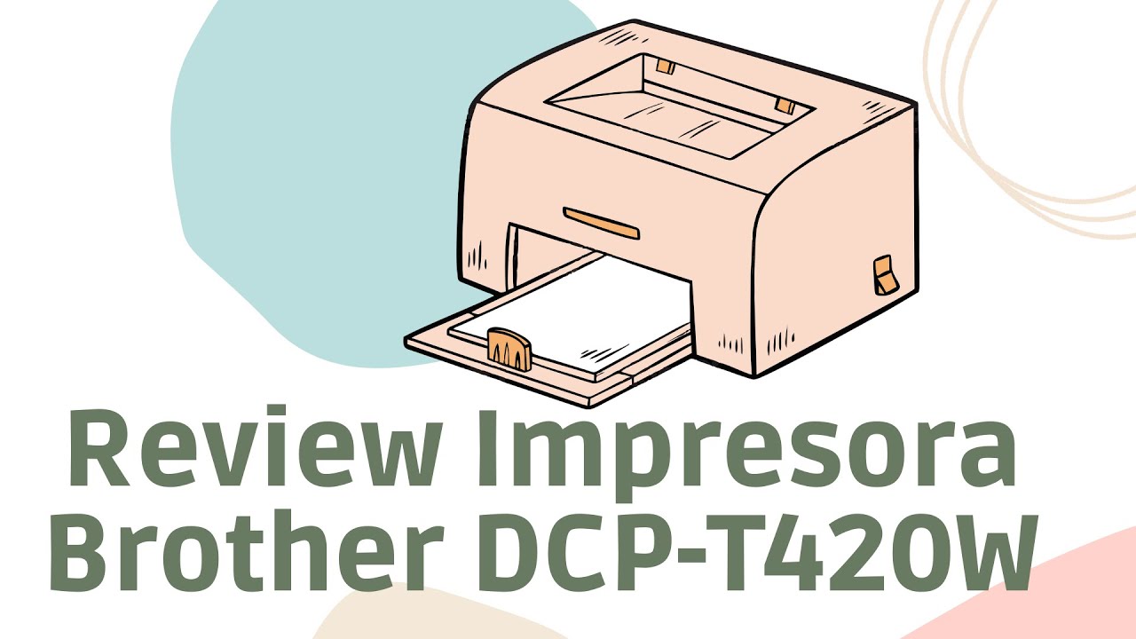 REVIEW IMPRESORA BROTHER DCP-T420W (PARA PAPELERIA CREATIVA O AGENDAS ...