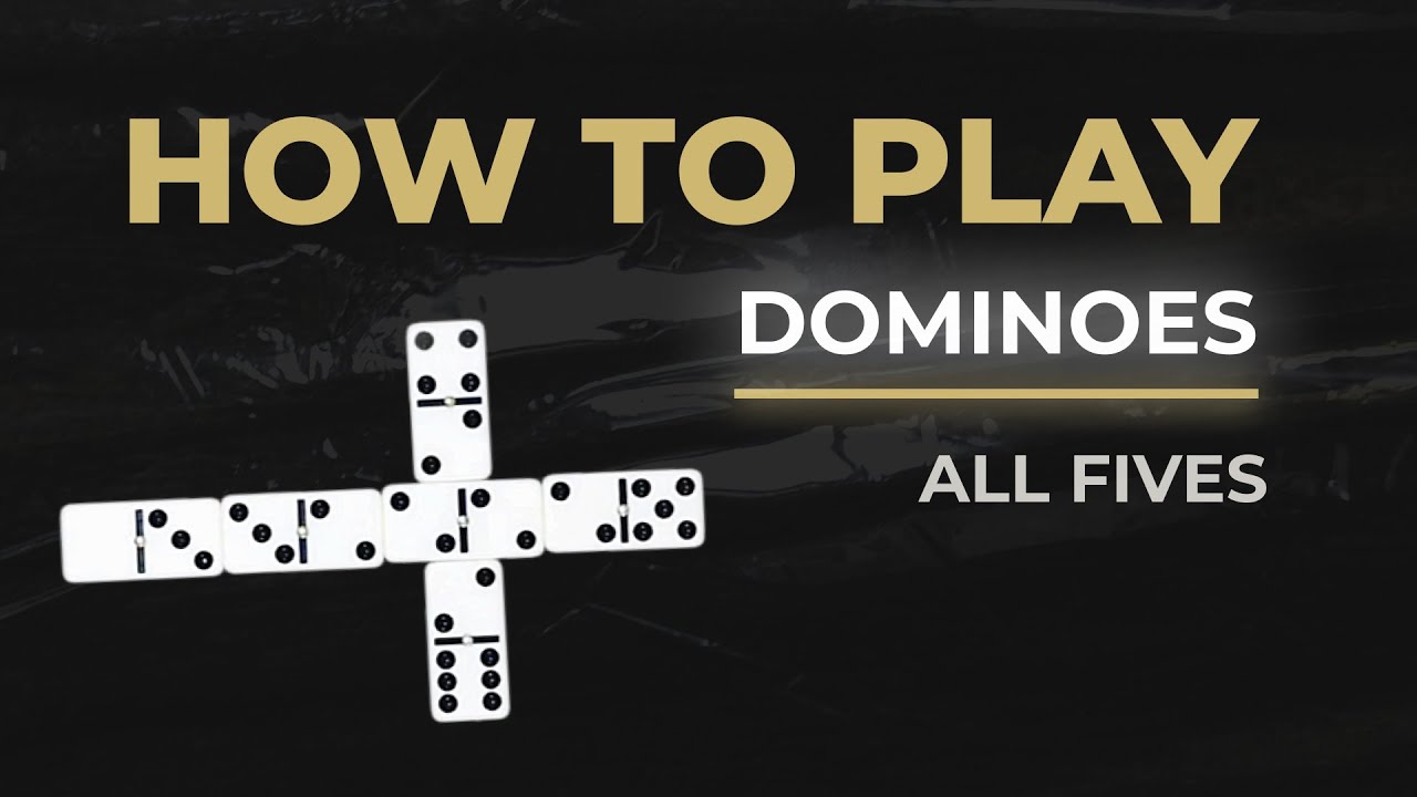 How To Play Dominoes All Fives - YouTube
