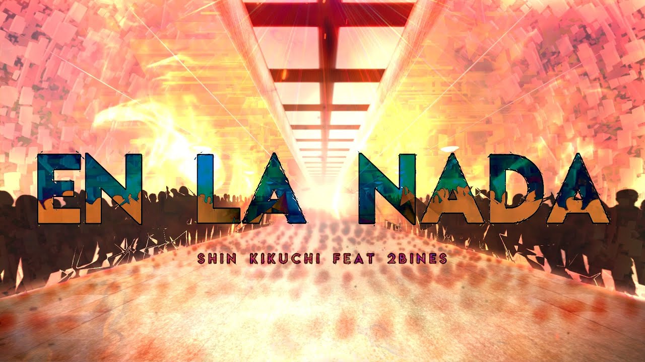 [MV] En la Nada - Shin Kikuchi feat. 2bines [Original Song] - YouTube