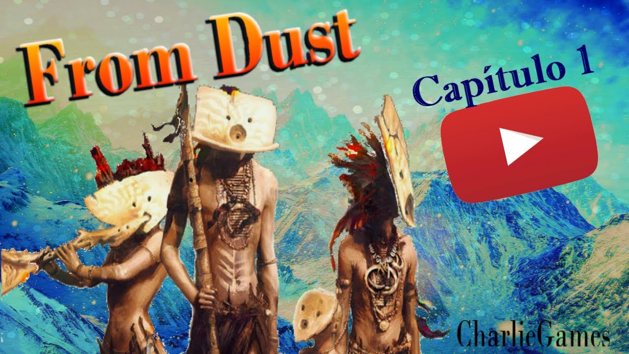 FROM DUST gameplay Español | Capítulo 1 | El hálito 🛸🛸🛸 - YouTube