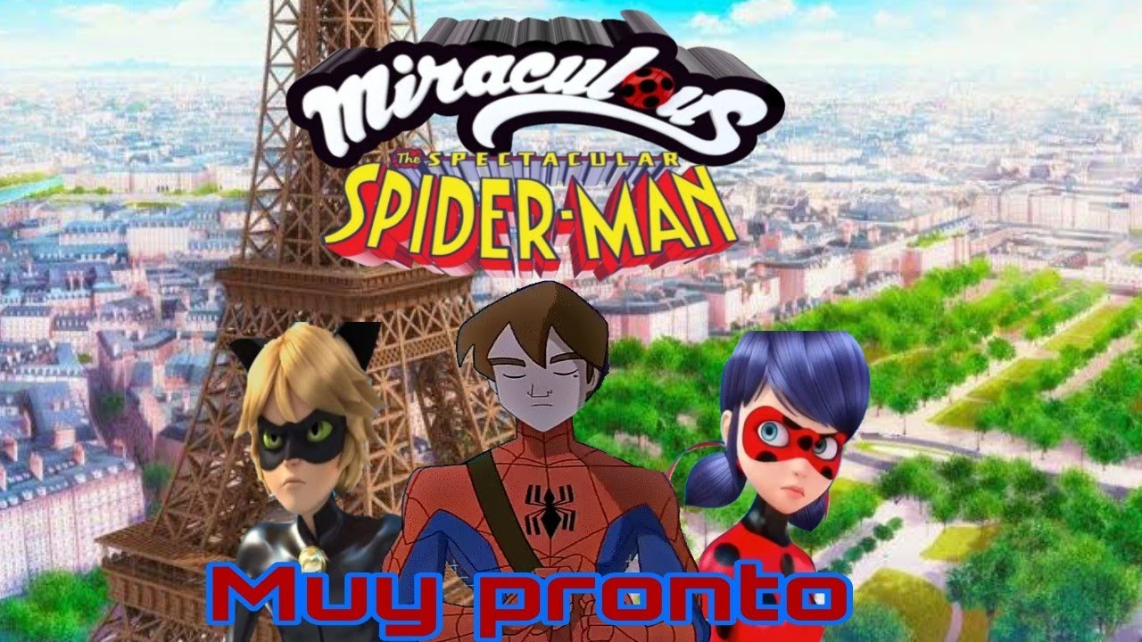 Miraculous SPECTACULAR Spider-man TEMPORADA #2 ESTRENO - YouTube