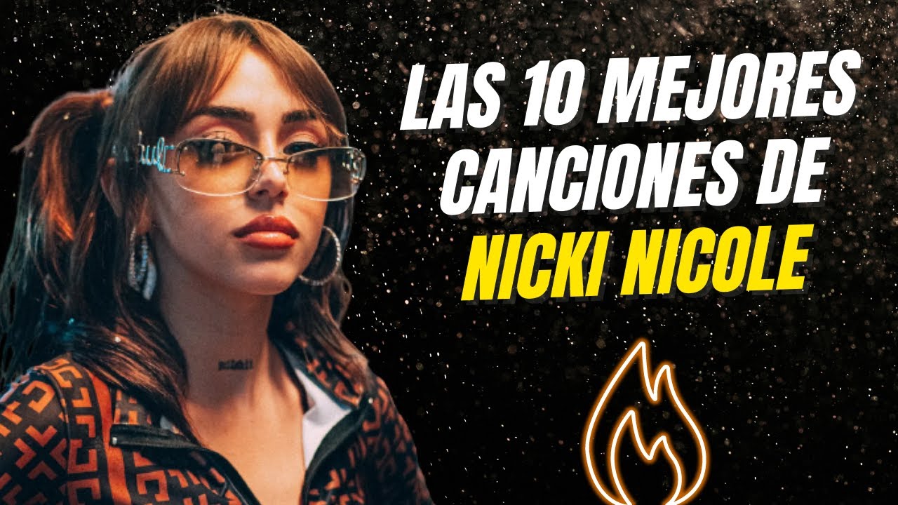 Las 10 mejores canciones de Nicki Nicole [TOP] - YouTube
