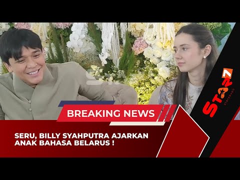 🔴SERU! BILLY SYAHPUTRA AJARKAN ANAK BAHASA BELARUS