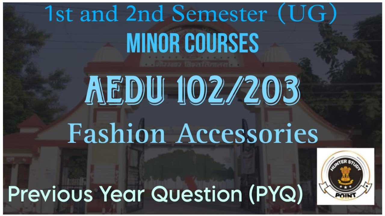 FASHION ACCESSORIES AEDU102/203 #minor #previousyearpaper#pyq#fashion # ...