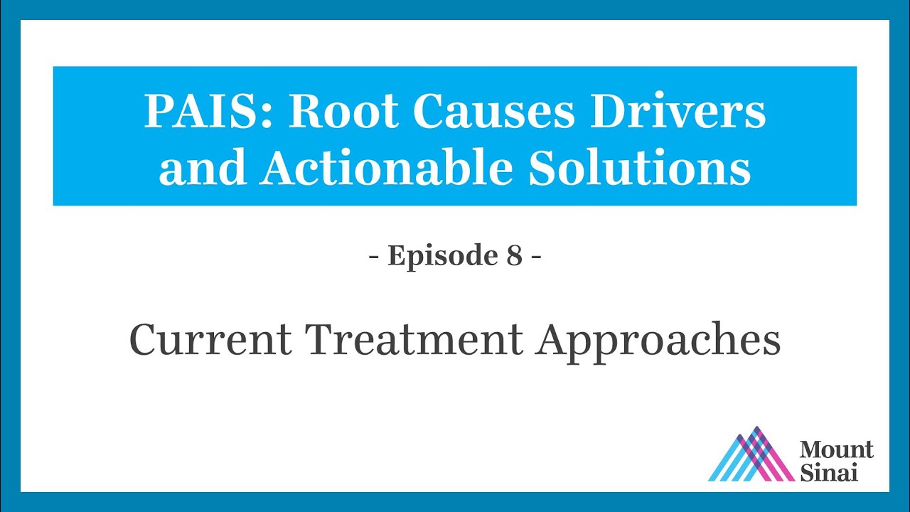 PAIS Podcast Episode 8: Current Treatment Approaches - YouTube