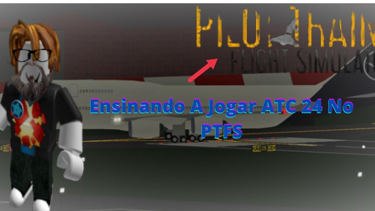 Como Jogar ATC 24 No Ptfs? (ENSINANDO TUDO) *ROBLOX* {Pilot Training ...