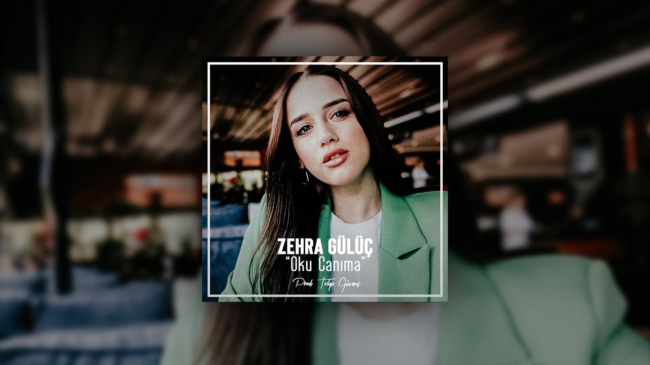 Zehra Gülüç - Oku Canıma (Cover Mix)