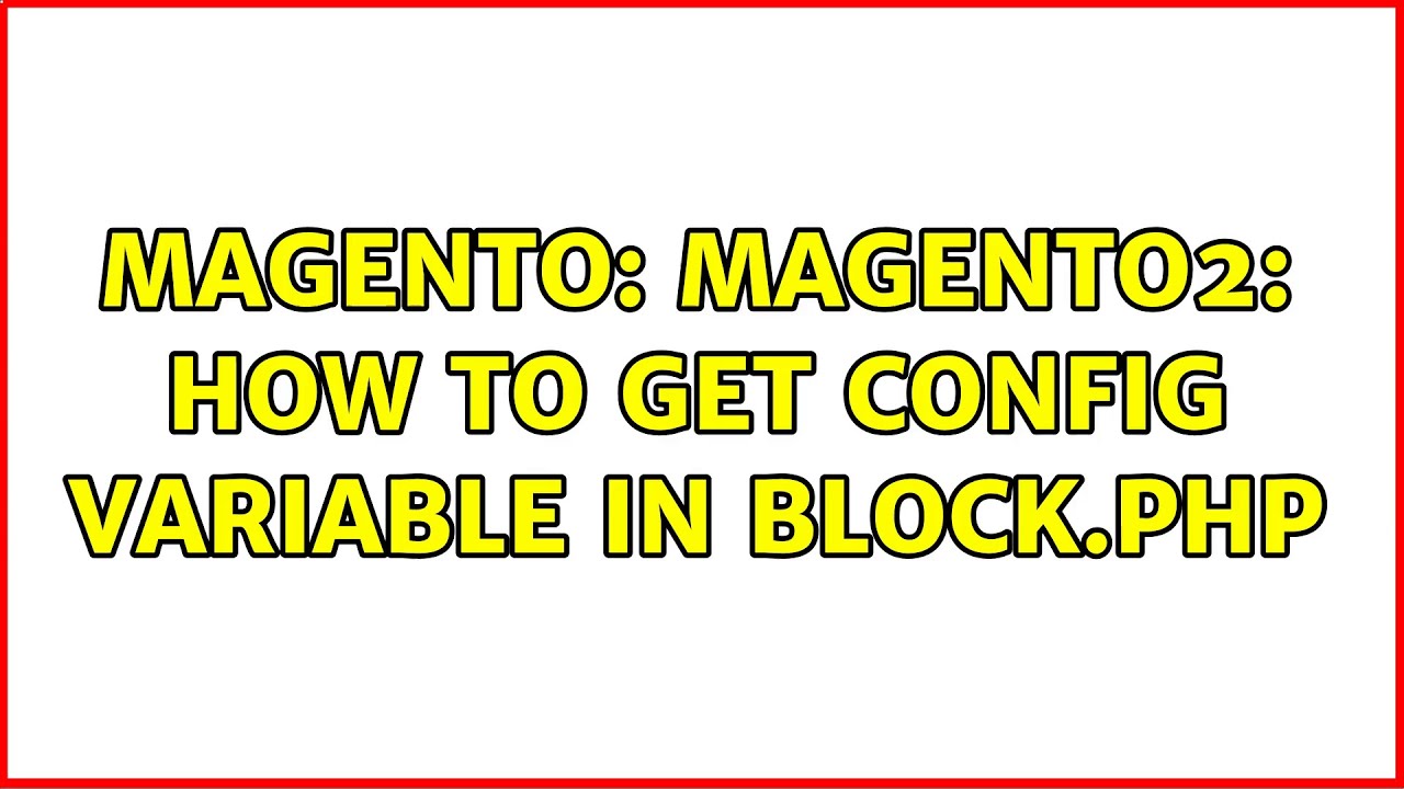 Magento Magento2 How To Get Config Variable In Blockphp 2 Solutions Youtube 2548
