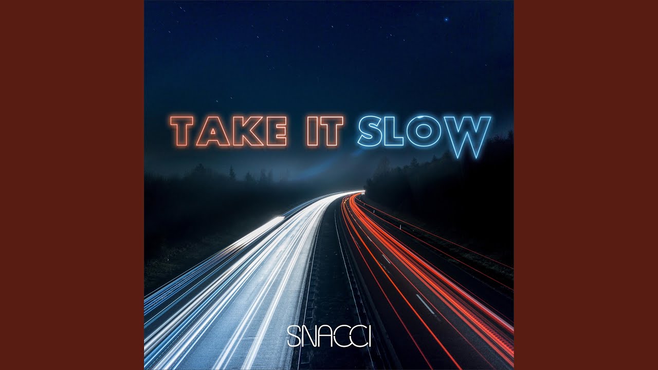 Take it Slow - YouTube