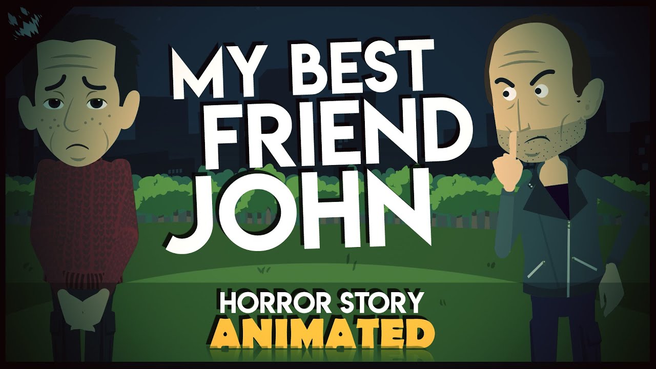 My Best Friend John - Scary Stories Animated - YouTube