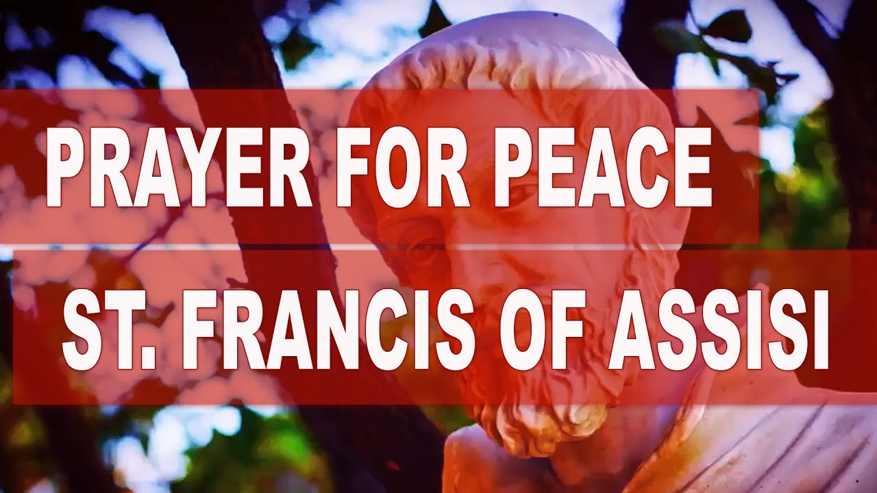 Prayer of St. Francis of Assisi (Instrument of Your Peace) - YouTube